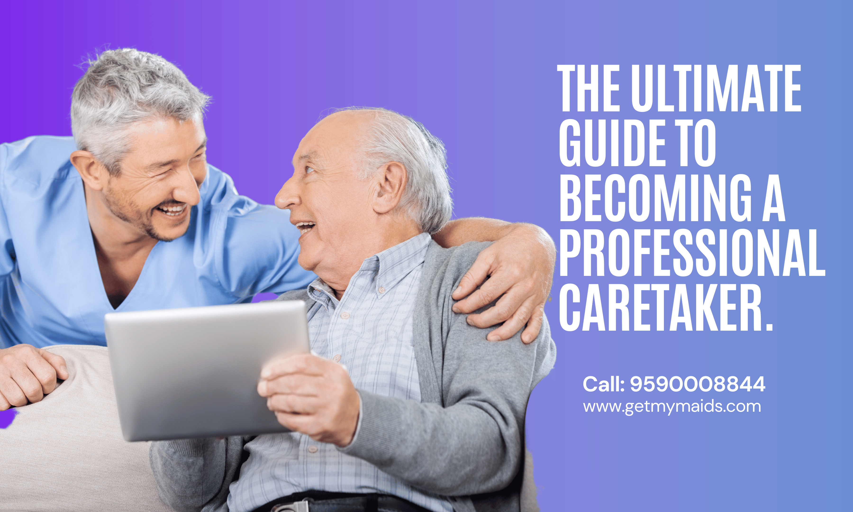 The Ultimate Guide to Becoming a Professional Caretaker